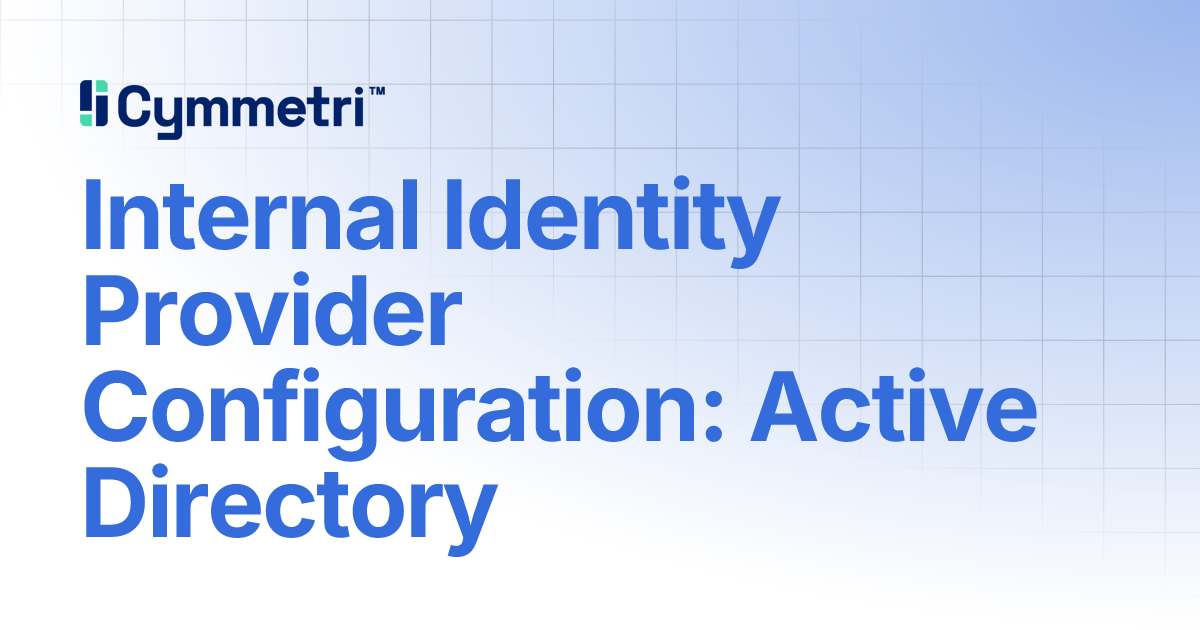 Internal Identity Provider Configuration: Active Directory | Cymmetri