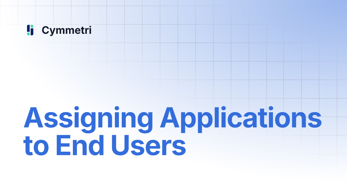 Assigning Applications to End Users | Cymmetri