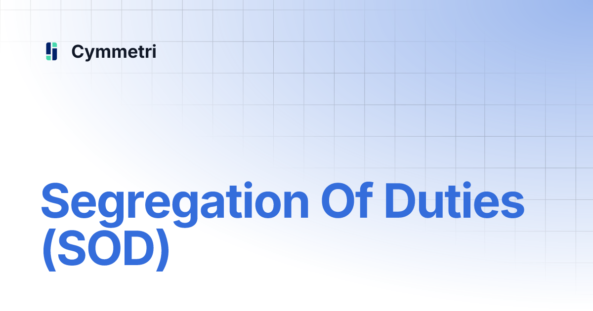 Segregation Of Duties (SOD) | Cymmetri